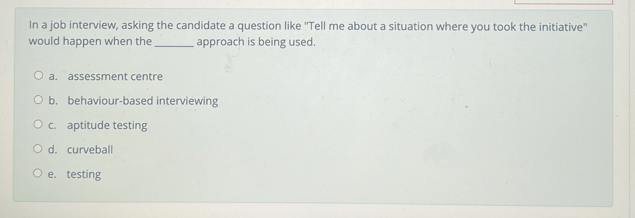 Solved In a job interview, asking the candidate a question | Chegg.com