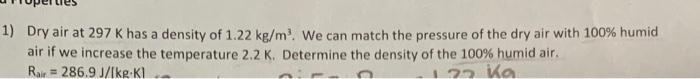 Solved 1) Dry air at 297 K has a density of 1.22 kg/m! We | Chegg.com