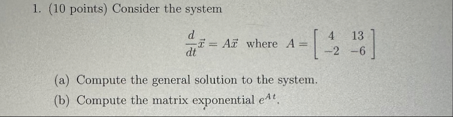 Solved (10 ﻿points) ﻿Consider the systemddtvec(x)=Avec(x) | Chegg.com