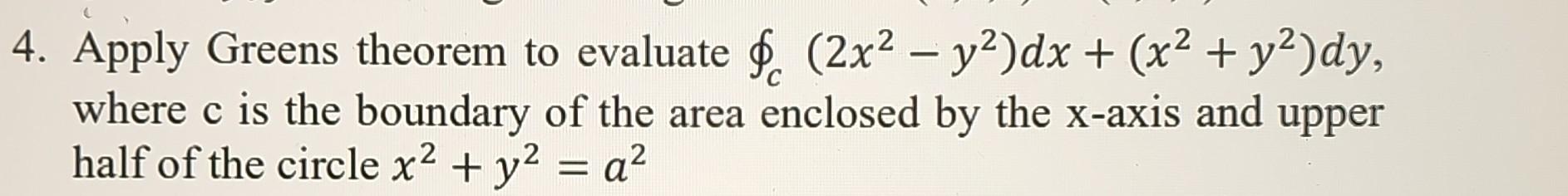 Solved Apply Greens theorem to evaluate | Chegg.com