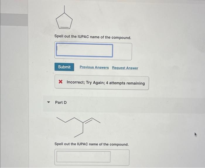 Solved Spell out the IUPAC name of the compound. Part D | Chegg.com