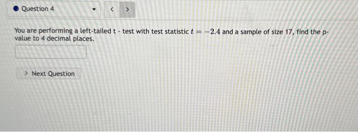 Solved You are performing a left-tailed t - test with test | Chegg.com