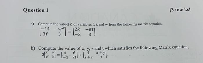 Solved Question 3: Apply the basic matrix operations on the | Chegg.com