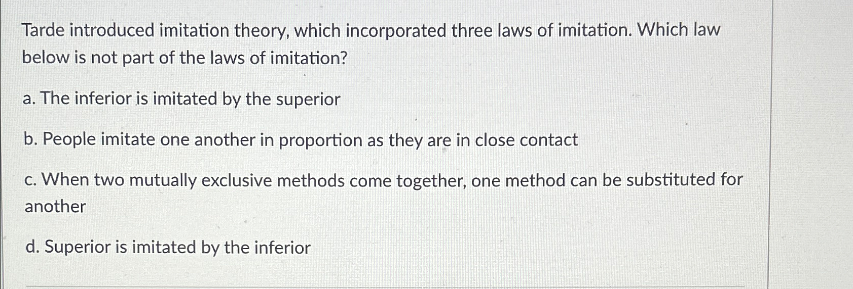 Solved Tarde introduced imitation theory, which incorporated | Chegg.com