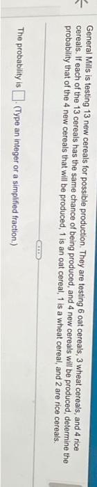 Solved General Mills is testing 13 new cereals for possible | Chegg.com