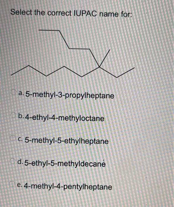 Solved Select the correct IUPAC name for: a. | Chegg.com