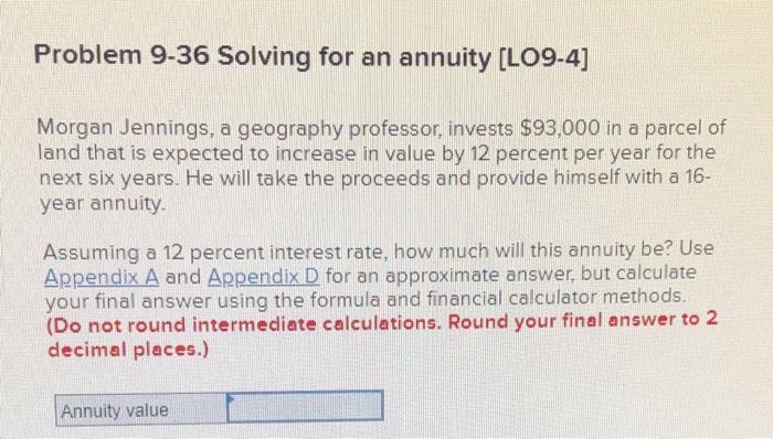 Solved Problem 9-36 Solving for an annuity [LO9-4] Morgan | Chegg.com