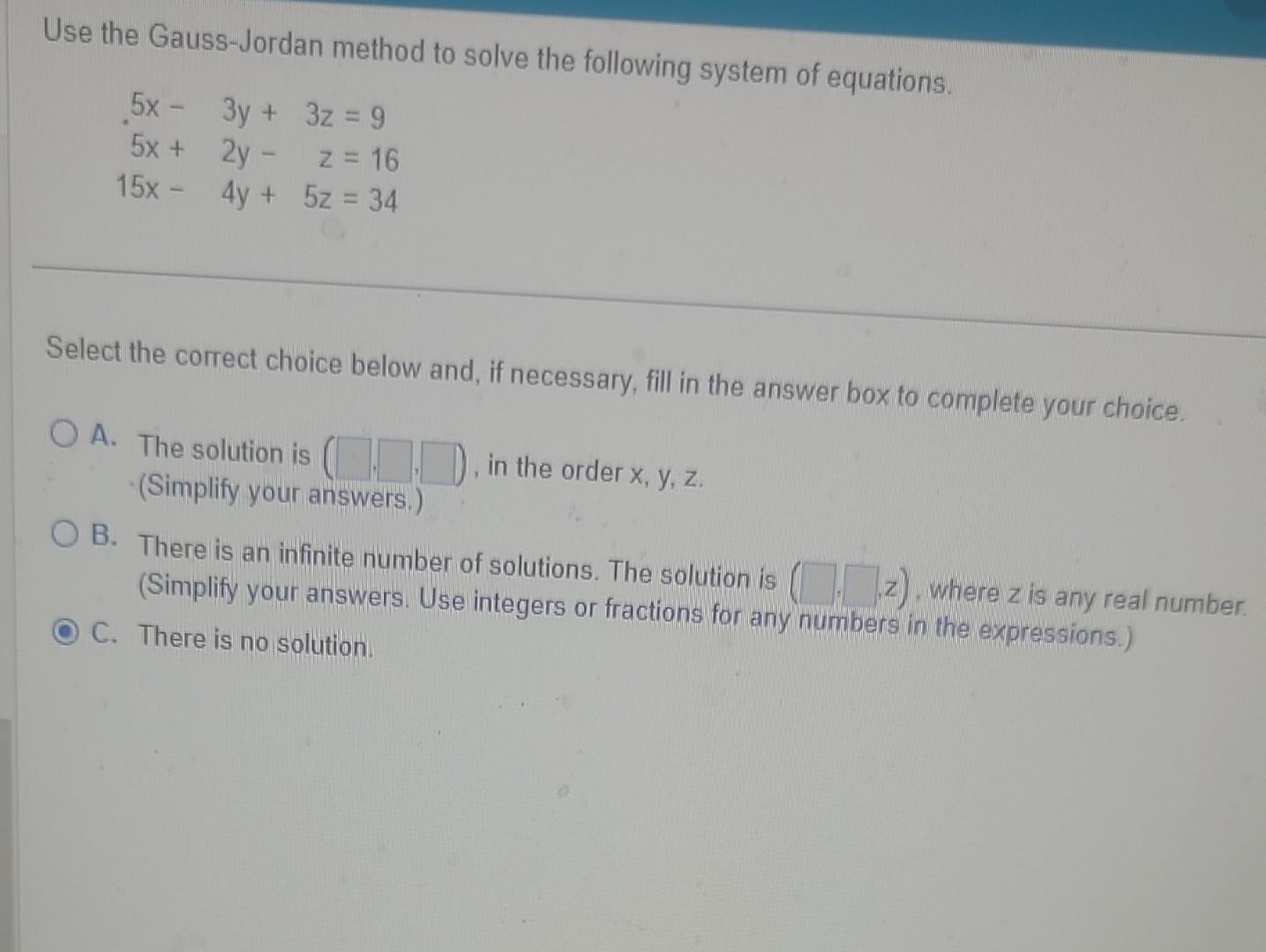 Solved Use the Gauss-Jordan method to solve the following | Chegg.com