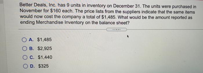Solved Better Deals, Inc. has 9 units in inventory on | Chegg.com