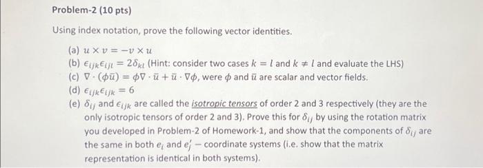 Solved Problem-2 (10 pts) Using index notation, prove the | Chegg.com