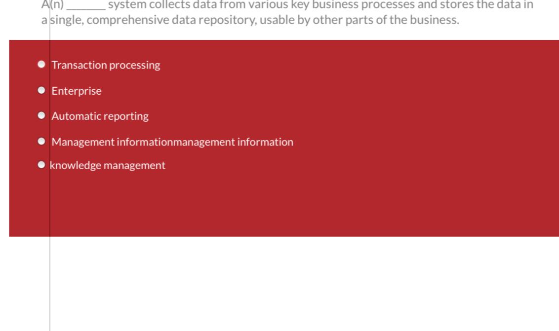 Solved A(n)system collects data from various key business | Chegg.com