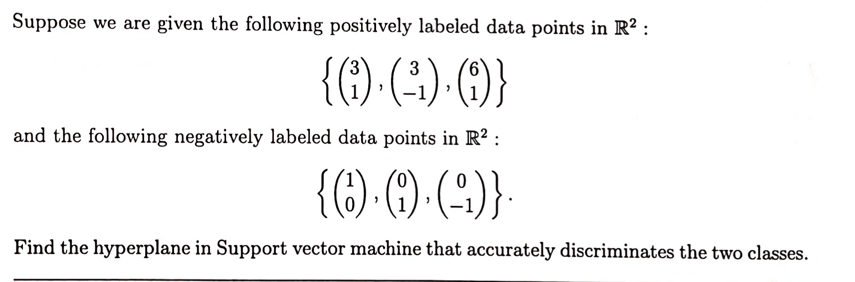Solved Suppose we are given the following positively labeled | Chegg.com