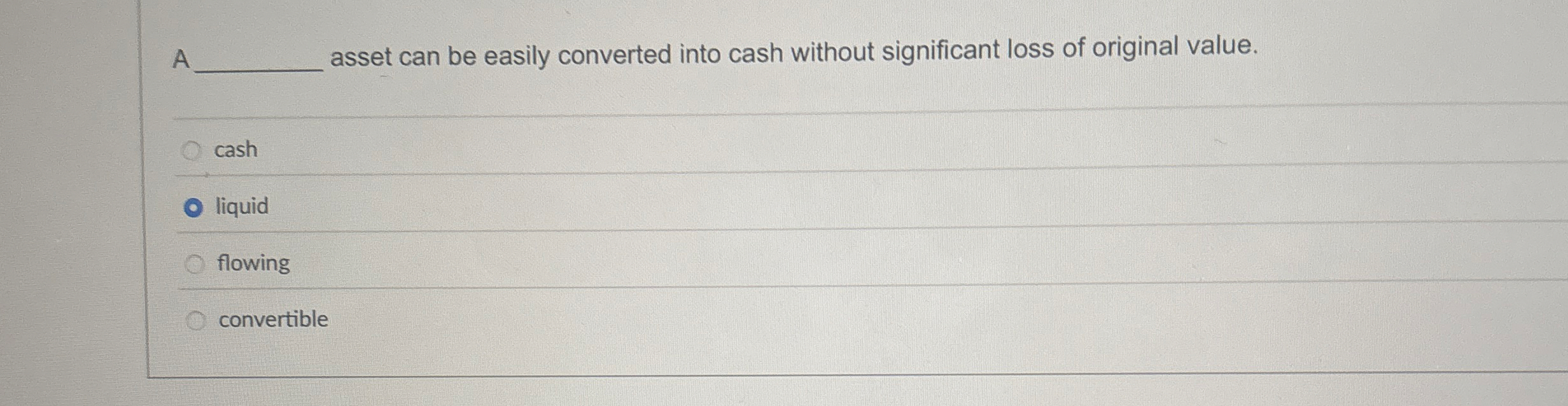 A ﻿asset can be easily converted into cash without | Chegg.com