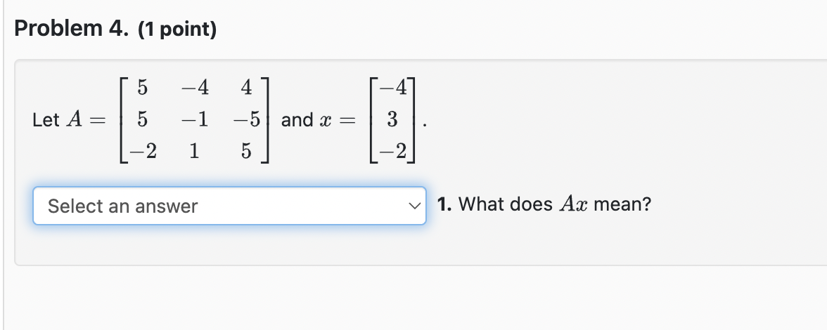 Solved Problem 4. (1 ﻿point)Let A=[5-445-1-5-215] ﻿and | Chegg.com