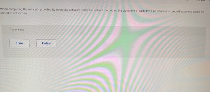 Solved When computing the net cash provided by operating | Chegg.com