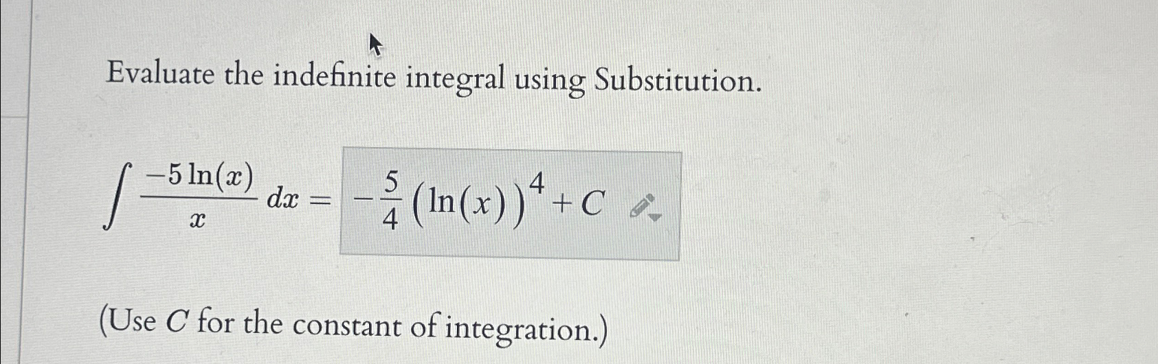 Solved Evaluate the indefinite integral using | Chegg.com