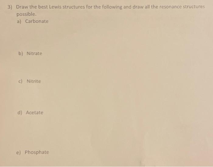 Solved 3) Draw the best Lewis structures for the following | Chegg.com