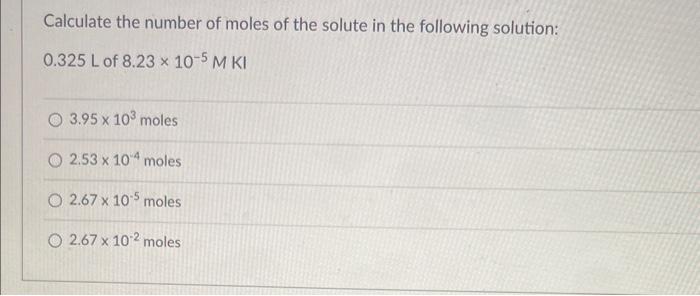Solved Calculate The Number Of Moles Of The Solute In The