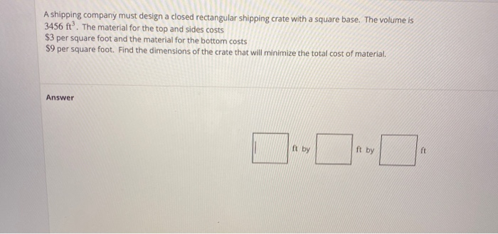 Solved A shipping company must design a closed rectangular | Chegg.com