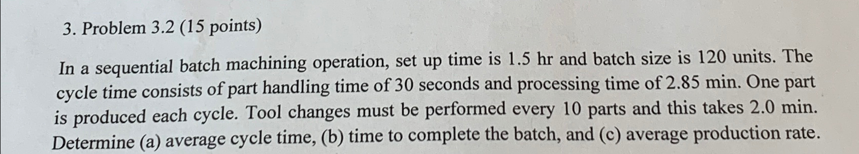 Solved Problem 3.2 (15 ﻿points)In a sequential batch | Chegg.com