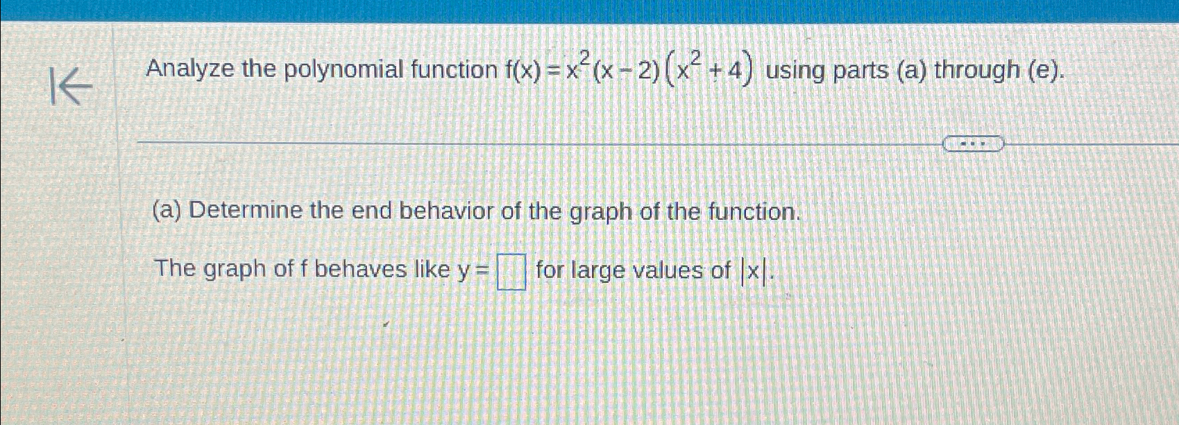 Solved Analyze the polynomial function f(x)=x2(x-2)(x2+4) | Chegg.com