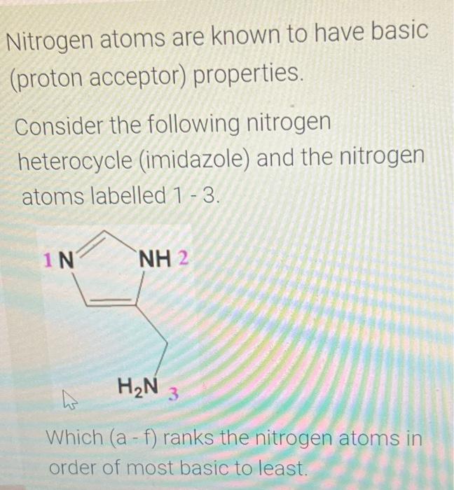Solved Nitrogen atoms are known to have basic (proton | Chegg.com