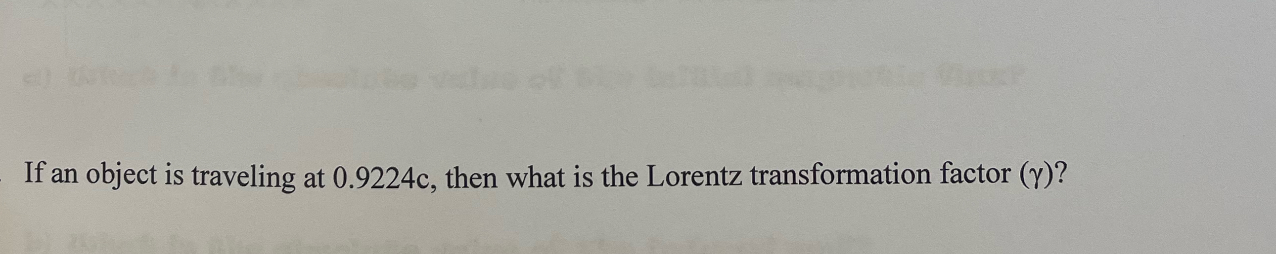 Solved If an object is traveling at 0.9224c, ﻿then what is | Chegg.com