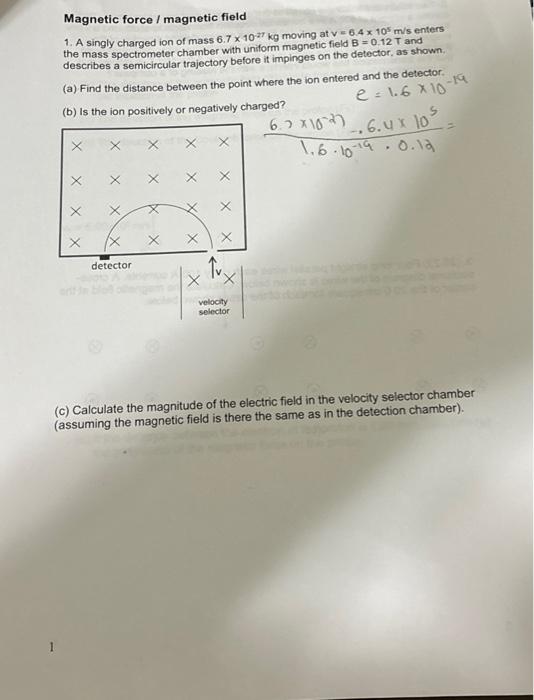 Solved Magnetic force / magnetic field 1. A singly charged | Chegg.com