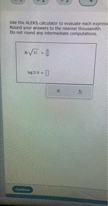 Solved Use the ALEKS calculator to evaluate each express | Chegg.com