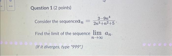Solved Consider the sequence an=2n5+n2+53−9n4. Find the | Chegg.com