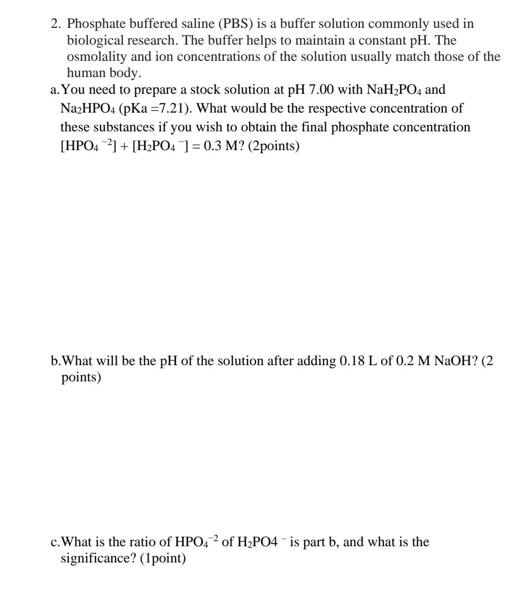 [Solved]: 2. Phosphate buffered saline (PBS) is a buffe