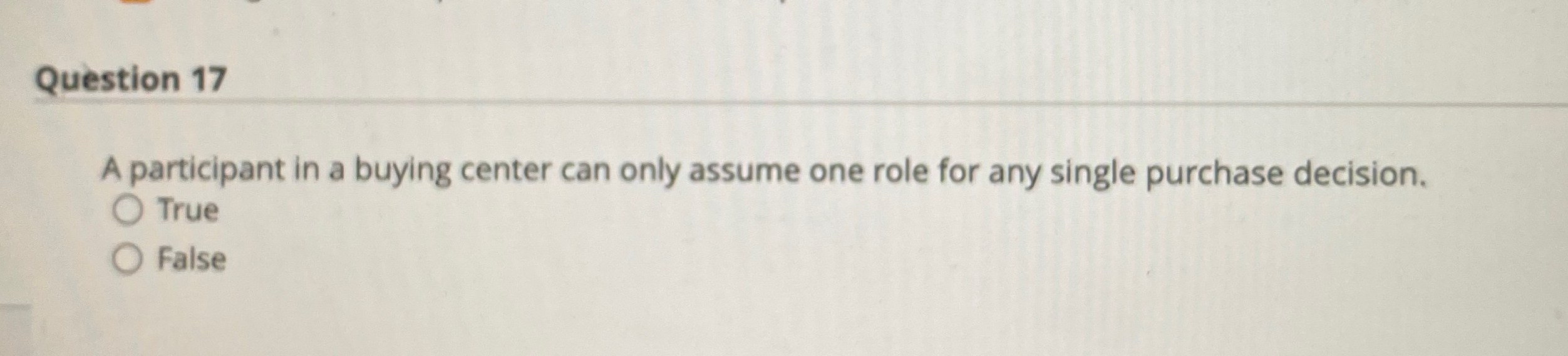 Solved Question 17A participant in a buying center can only | Chegg.com