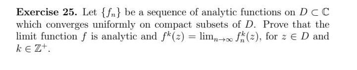 Solved Exercise 25. Let {fn} be a sequence of analytic | Chegg.com