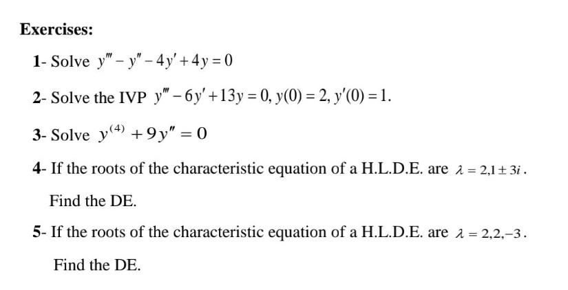 Solved Exercises: 1- Solve y" - y" – 4 y' + 4y = 0 2- Solve | Chegg.com