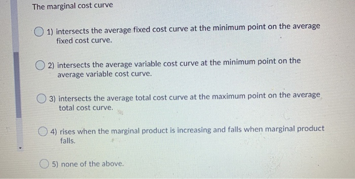 Solved The marginal cost curve 1) intersects the average | Chegg.com
