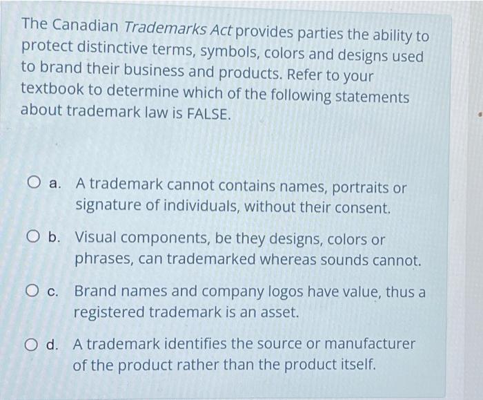 Solved The Canadian Trademarks Act provides parties the | Chegg.com