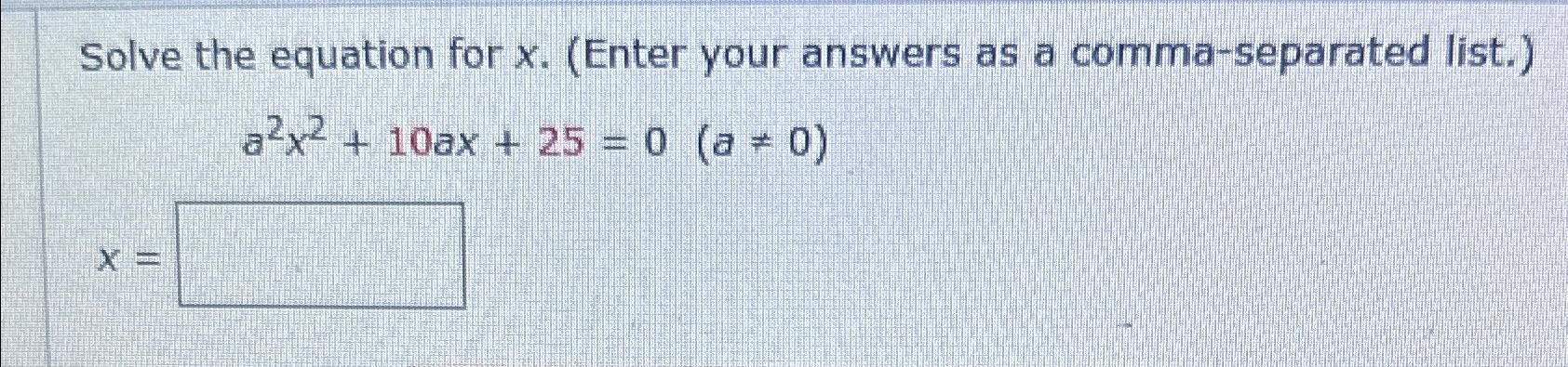 Solved Solve the equation for x. (Enter your answers as a | Chegg.com