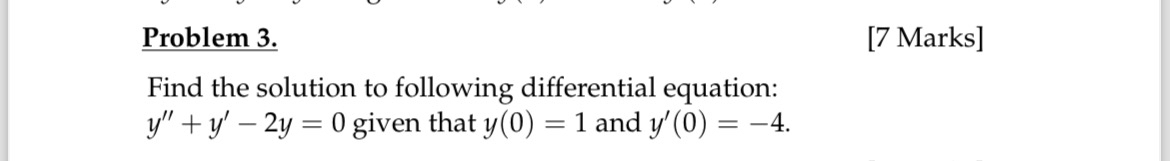 Solved Problem 3.[7 ﻿Marks]Find the solution to following | Chegg.com