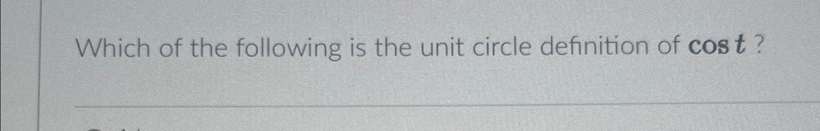 Solved Which of the following is the unit circle definition | Chegg.com