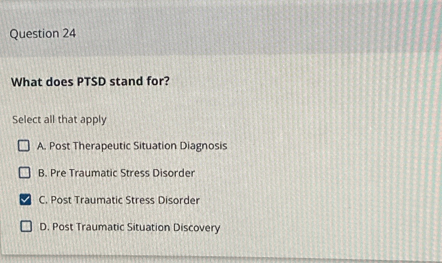 Solved Question 24What does PTSD stand for?Select all that | Chegg.com