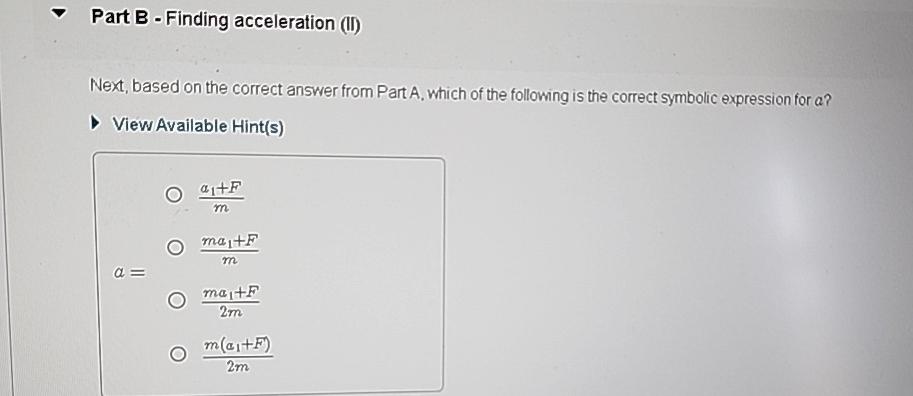 Solved Part B - ﻿Finding acceleration (II)Next, based on the | Chegg.com