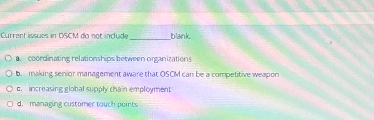 Solved Current issues in OSCM do not include blank.a. | Chegg.com