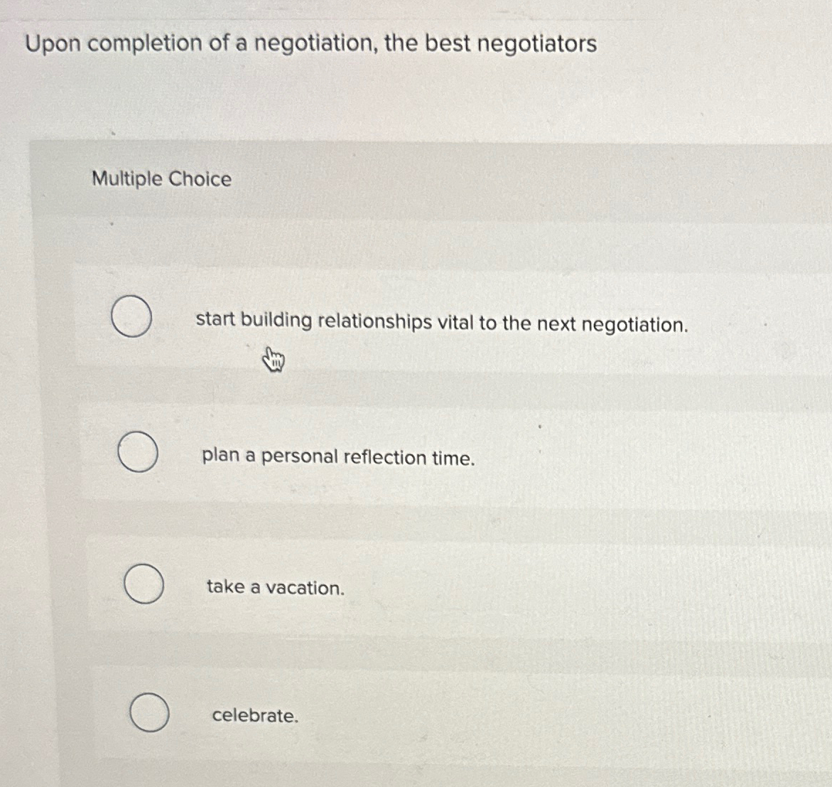 Solved Upon completion of a negotiation, the best | Chegg.com