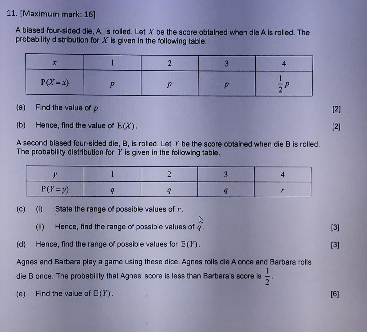 Solved 11. [Maximum mark: 16] A biased four-sided die, A, is | Chegg.com