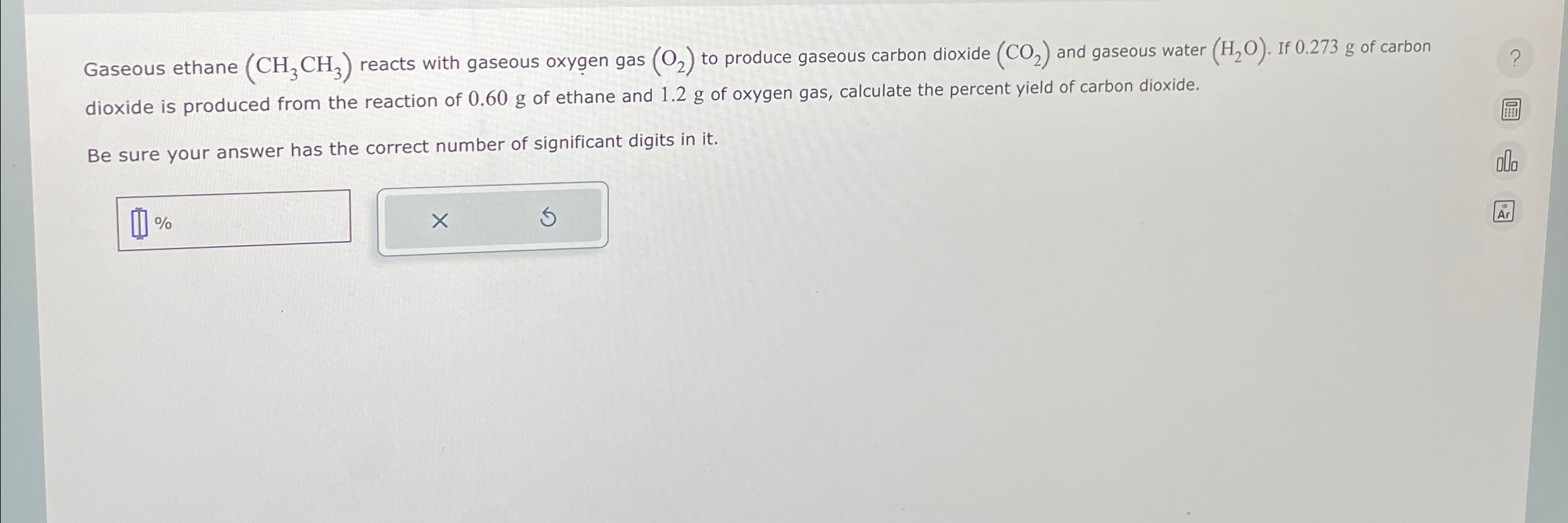 Solved Gaseous ethane (CH3CH3) ﻿reacts with gaseous oxygen | Chegg.com