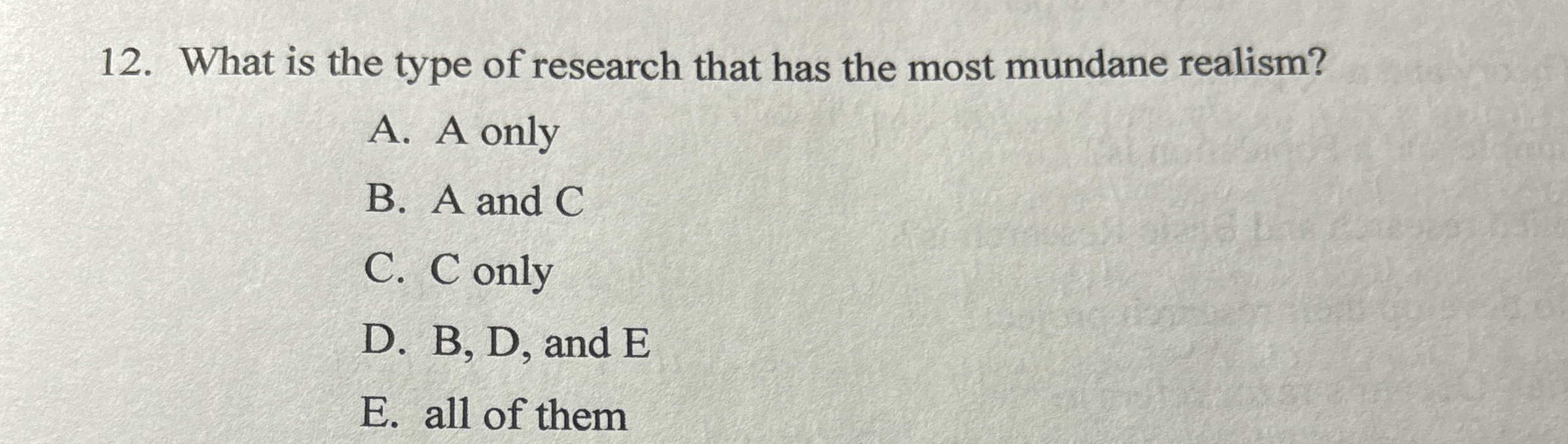 Solved What is the type of research that has the most | Chegg.com