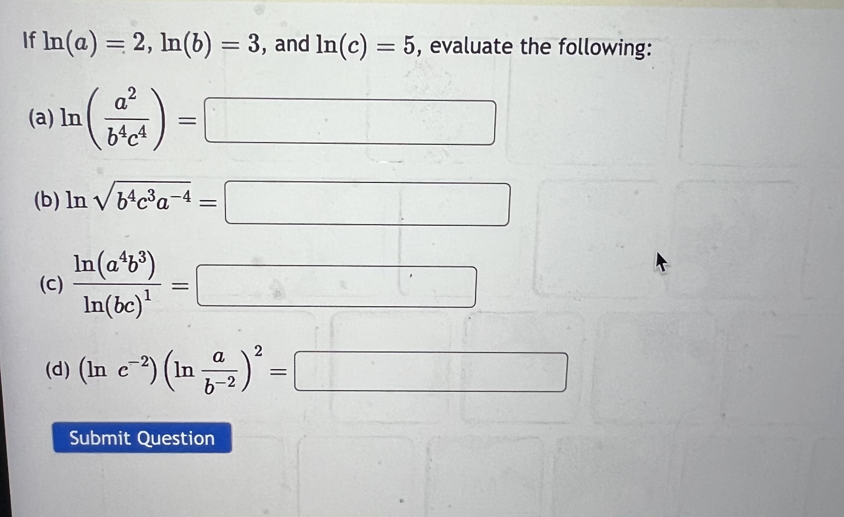 Solved If ln(a)=2,ln(b)=3, ﻿and ln(c)=5, ﻿evaluate the | Chegg.com