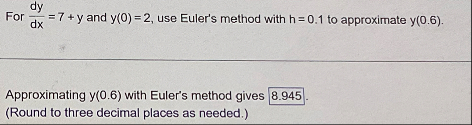 Solved For dydx=7 y ﻿and y(0)=2, ﻿use Euler's method with | Chegg.com