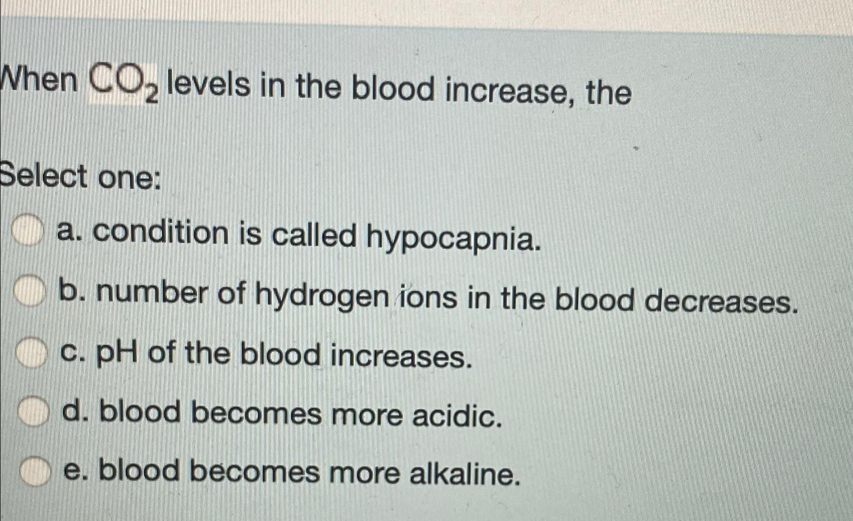 Solved When CO2 ﻿levels in the blood increase, theSelect | Chegg.com