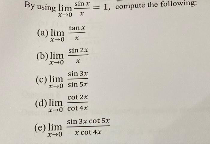 Solved sin x By using lim - 1, compute the following: x x | Chegg.com